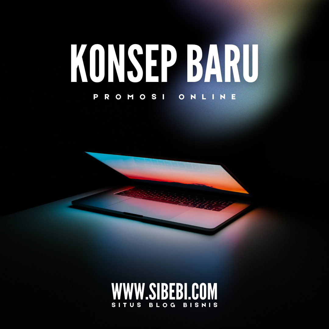 SiBeBi.Com Konsep Baru Dalam Promosi Online - Sibebi.com